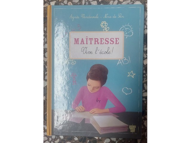 MAITRESSE Vive l` ecole Agnes Vanderviele- Nina de San