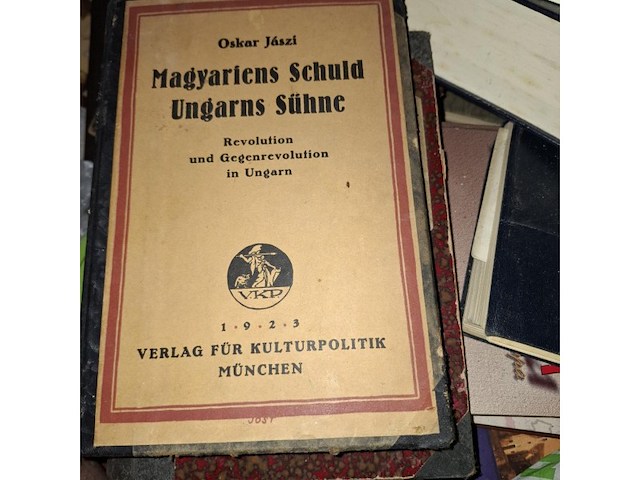 Magyariens Schuld, Ungarns Sühne: Revolution und Gegenr