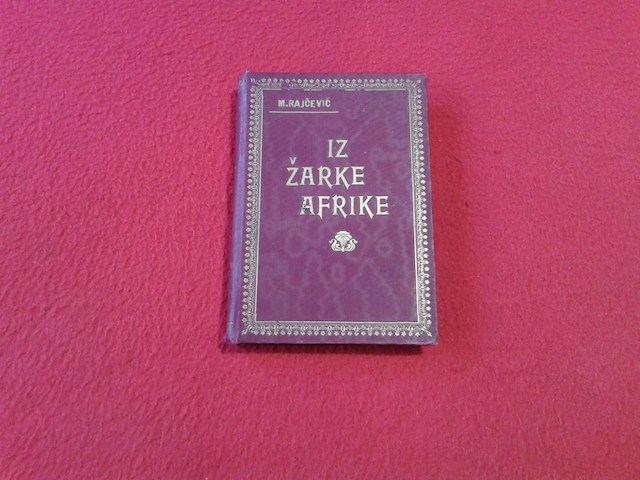 Milorad Rajčević - Iz žarke Afrike (I deo, 1925)