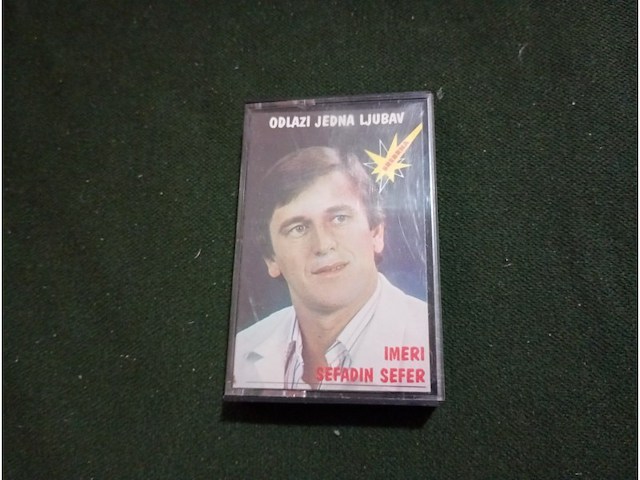 Imeri Sefadin Sefer - Odlazi jedna ljubav