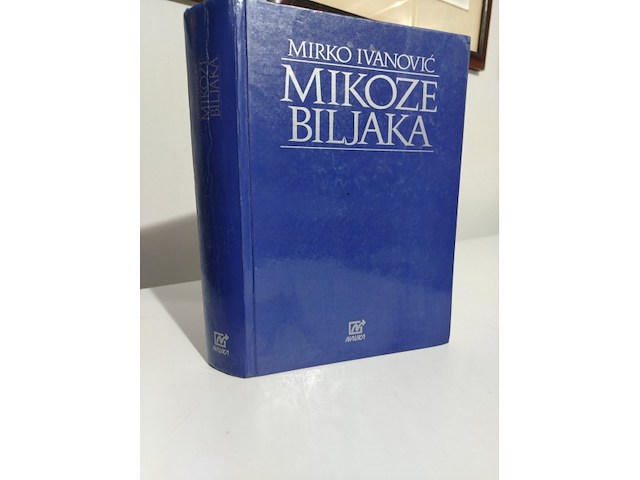MIKOZE BILJAKA - Mirko Ivanovic
