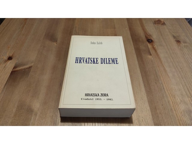 Roko Kaleb, Hrvatske dileme