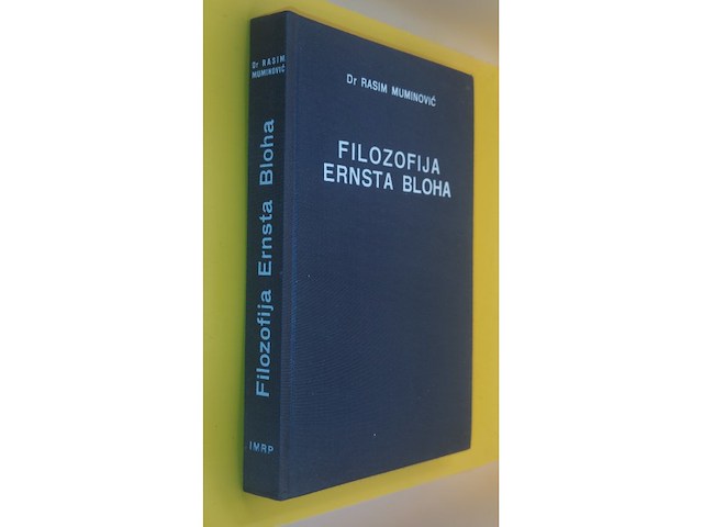 FILOZOFIJA ERNSTA BLOHA - Rasim Muminović