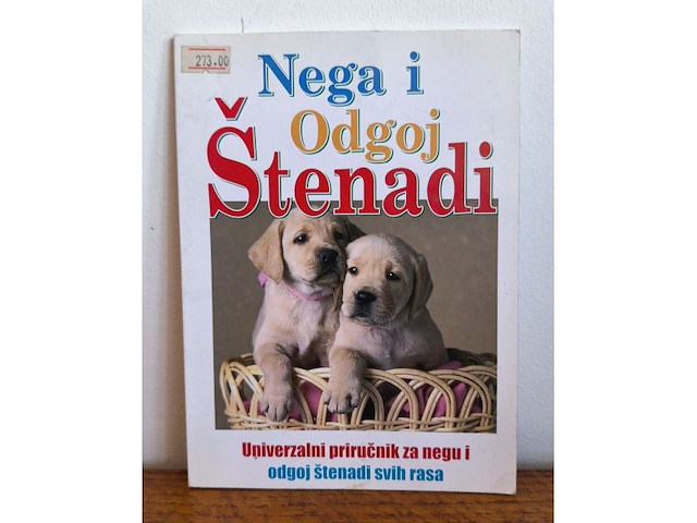 NEGA I ODGOJ ŠTENADI (priručnik za odgoj svih rasa)