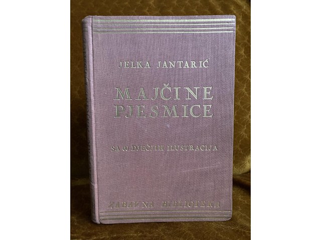 Jelka Jantarić MAJČINE PJESMICE (1935) ilustrovano