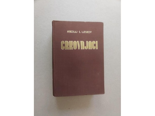 Nikolaj S. Ljeskov - Crkovnjaci, Hronika, 1939. god.