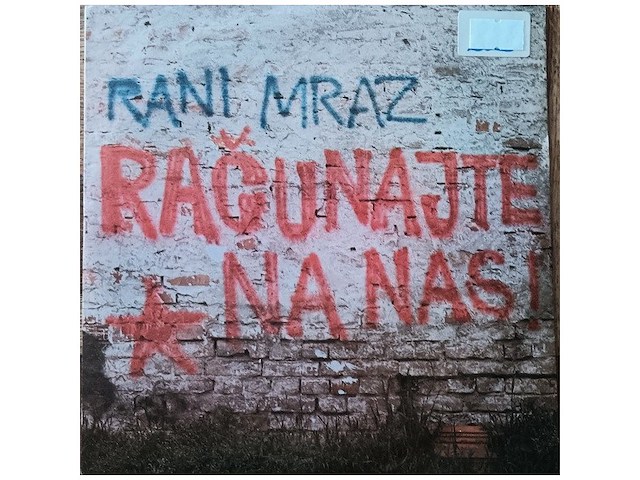 Rani Mraz-Racunajte na Nas Singl SP (1978)