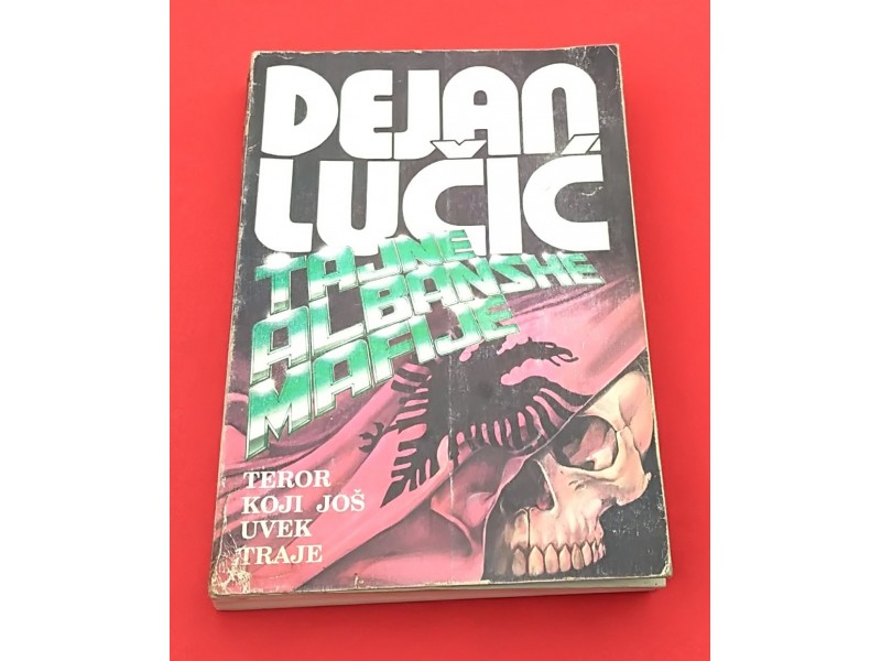 Tajna albanske mafije Dejan Lučić