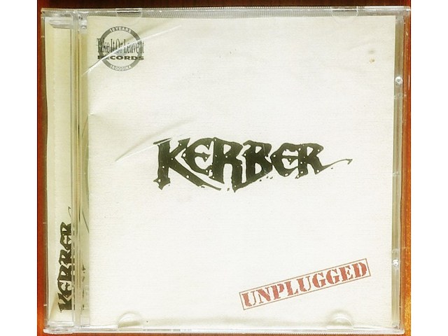 CD: KERBER - UNPLUGGED (2008) MINT, PERFEKTAN