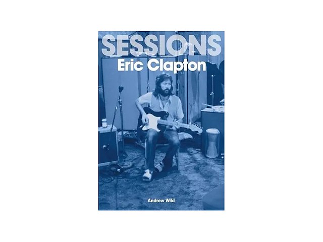 Eric Clapton - Eric Clapton Sessions