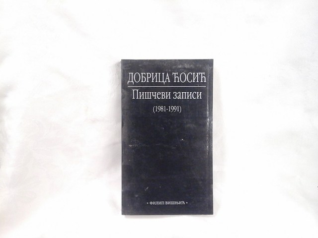 Piščevi zapisi 1981 1991 Dobrica Čosić broš