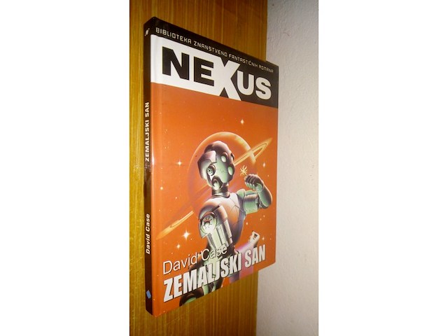 Sf/ Nexus/ Zemaljski san - David Case