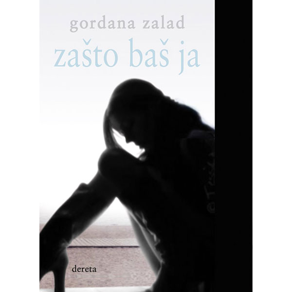Zašto baš ja – Gordana Zalad