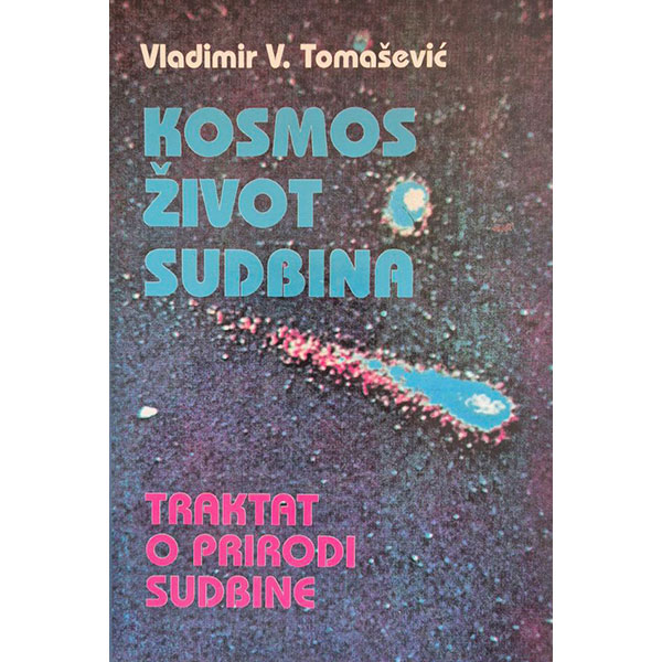 Kosmos život sudbina – Traktat o prirodi sudbine