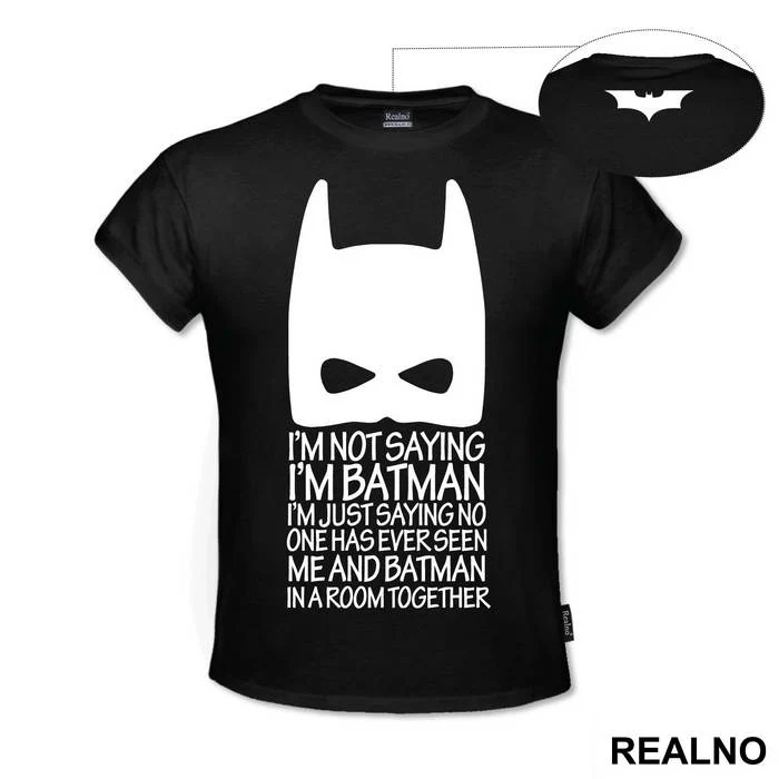 I'm Not Saying I'm Batman - Batman
