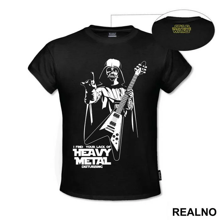 I Find Your Lack Of Heavy Metal Disturbing - Darth Vader - Star Wars