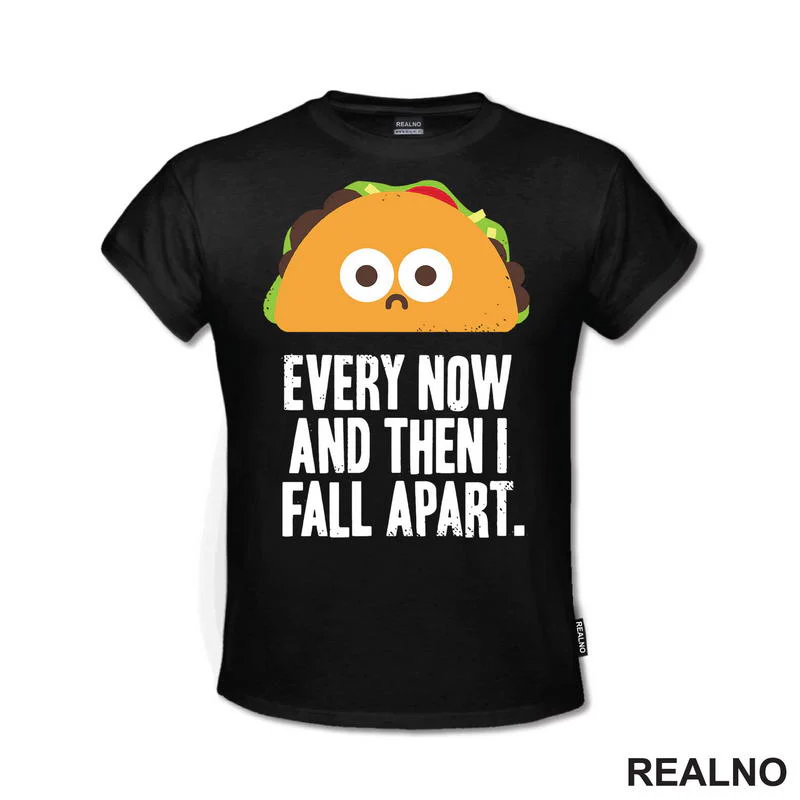Every Now And Then I Fall Apart - Hrana - Food - Majica