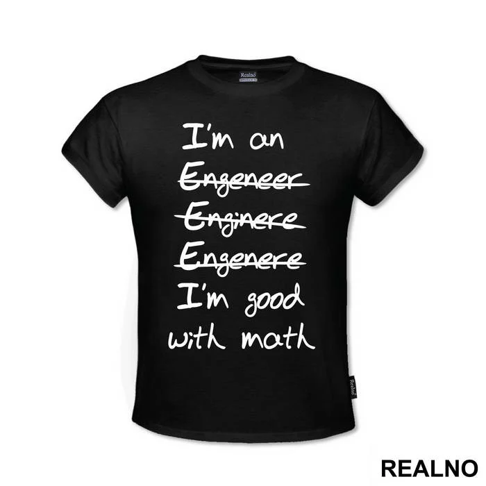 I'm Good With Math - Engineer