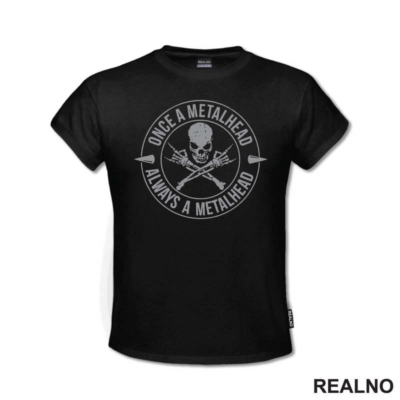 Once Metalhead, Always A Metalhead - Muzika - Majica