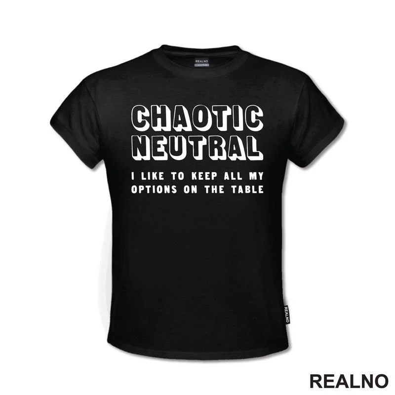 Chaotic Neutral - Options Open - D&D - Dungeons And Dragons