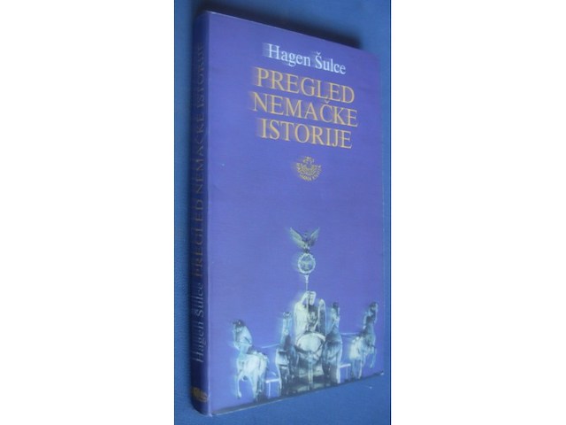 PREGLED NEMAČKE ISTORIJE - Hagen Šulce