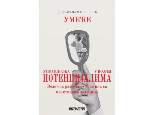 Umeće upravljanja svojim potencijalima