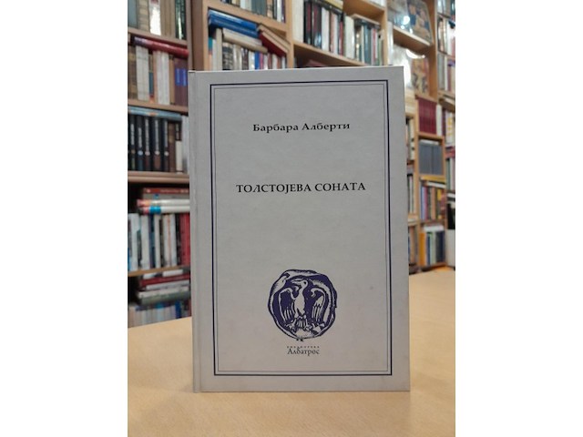 TOLSTOJEVA SONATA - Barbara Alberti