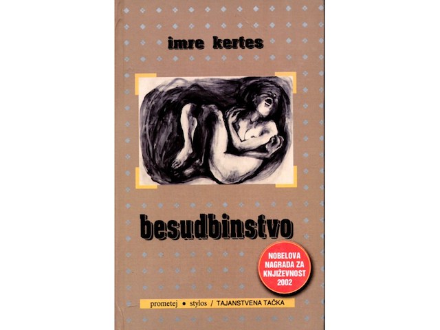 Imre Kertes - BESUDBINSTVO (Nobelova nagrada 2002)