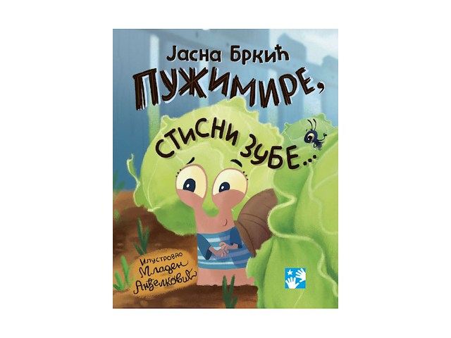 Pužimire, stisni zube