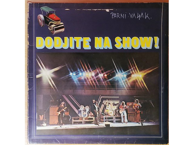 LP PARNI VALJAK - Dodjite na Show! (`76) 1.pres VG-/VG+