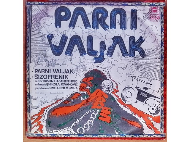 SP PARNI VALJAK - Parni valjak / Šizofrenik, `76 VG-/VG