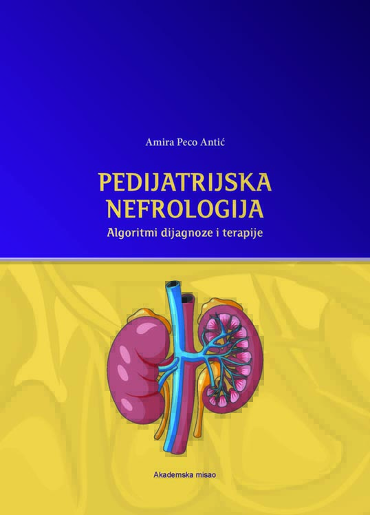 PEDIJATRIJSKA NEFROLOGIJA – algoritmi dijagnoze i terapije