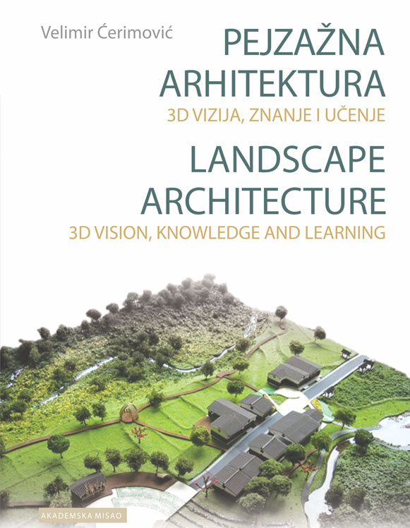 PEJZAŽNA ARHITEKTURA – 3D VIZIJA, ZNANJE I UČENJE