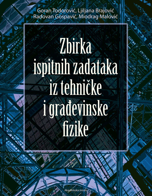 ZBIRKA ISPITNIH ZADATAKA IZ TEHNIČKE I GRAĐEVINSKE FIZIKE