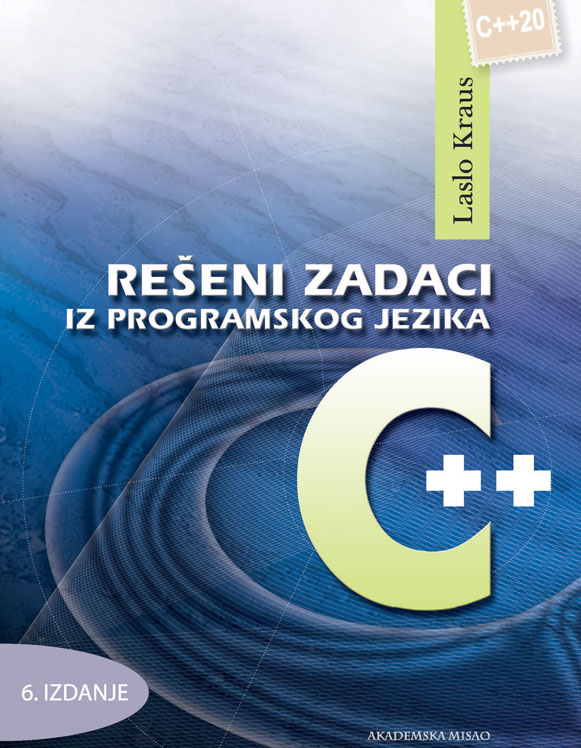 REŠENI ZADACI IZ PROGRAMSKOG JEZIKA C++ 6. izdanje
