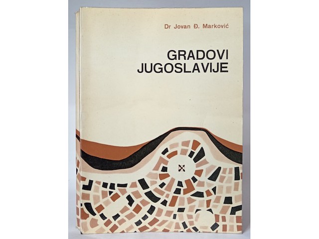 GRADOVI JUGOSLAVIJE: Jovan Đ. Marković