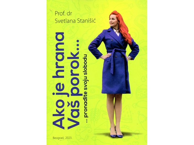 Svetlana Stanišić - AKO JE HRANA VAŠ POROK...