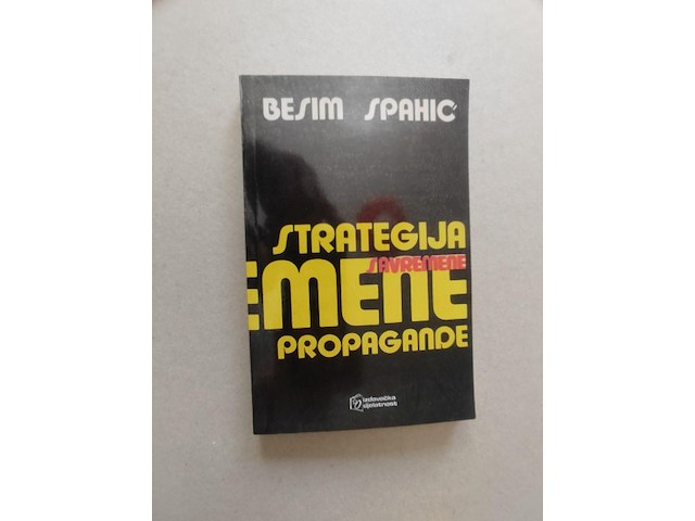 Strategija savremene propagande - Besim Spahic