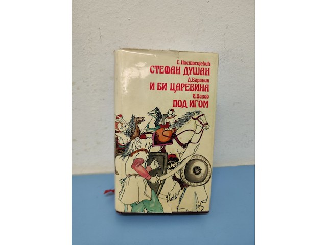 Stefan Dušan/i bi carevina/Pod igom - Nastišić i Vazov