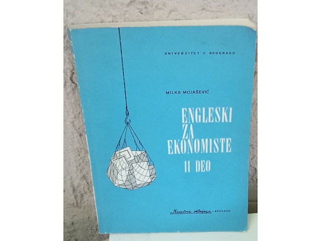 ENGLESKI ZA EKONOMISTE 2 DEO - MILKA MOJAŠEVIĆ