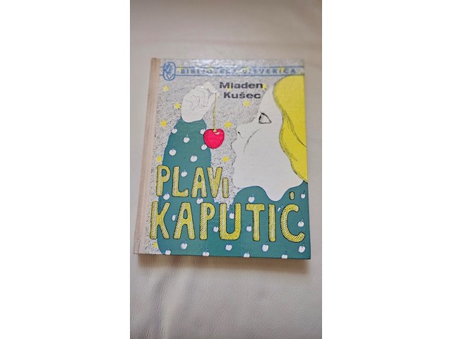 Mladen Kušec - Plavi Kaputic, tvrd povez knjiga