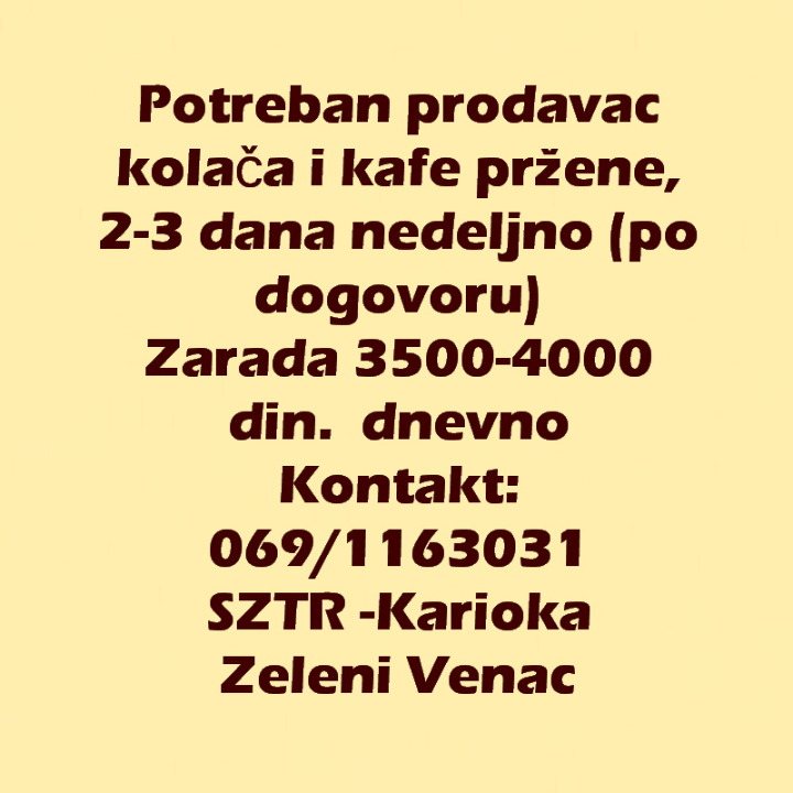 Potreban prodavac kolača i kafe pržene, 2-3 dana nedeljno (po dogovoru)