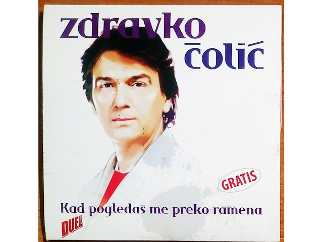 CD: ZDRAVKO ČOLIĆ - Kad pogledaš me preko (2010) MINT