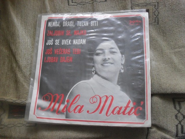 MILA MATIĆ - NEMOJ,DRAGI ,TUZAN BITI