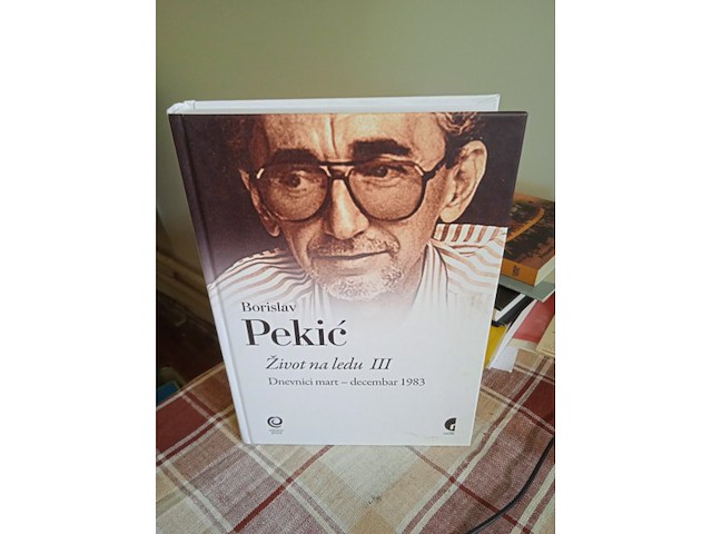 Borislav Pekic-Zivot na ledu III
