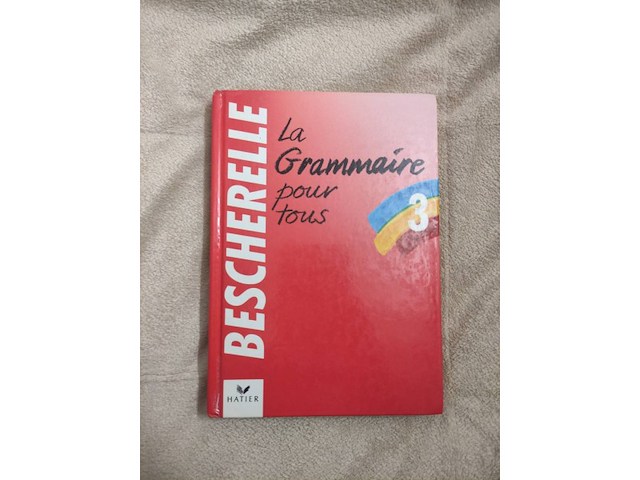 Bescherelle,La grammaire pour tous