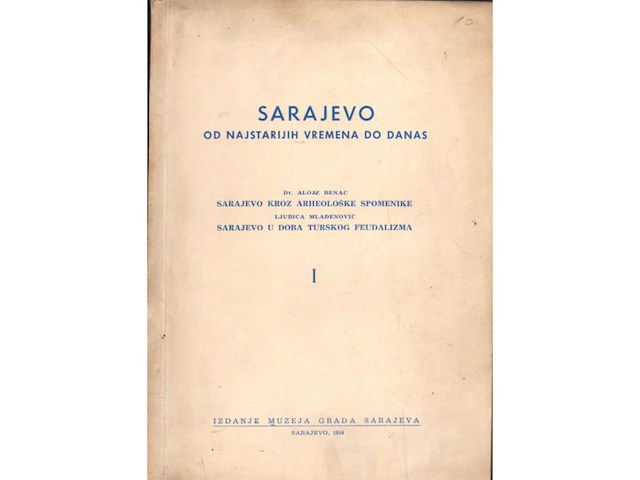 SARAJEVO OD NAJSTARIJIH VREMENA DO DANAS 1