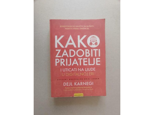 Kako zadobiti prijatelje i uticati na ljude - Karnegi