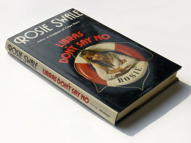 Rosie Swale - Libras Don`t Say No