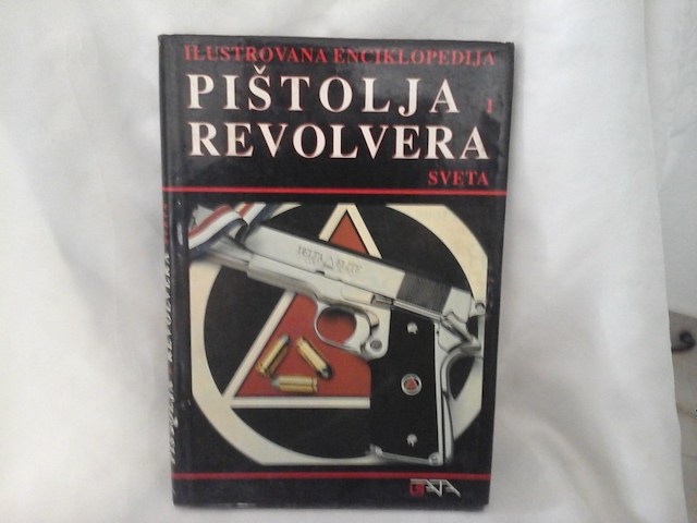 Ilustrovana enciklopedija Pištolja i revolvera sveta